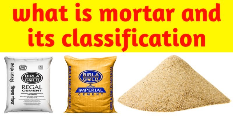 What is mortar and its classification and properties - Civil Sir