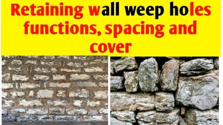Retaining wall weep holes functions, spacing and cover - Civil Sir
